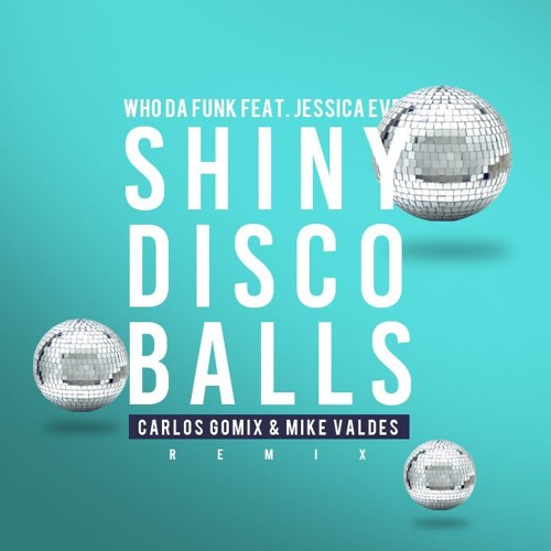 Stream Who Da Funk - $hiny Disco Ball (Carlos Gomix & Mike Valdes Remix ...