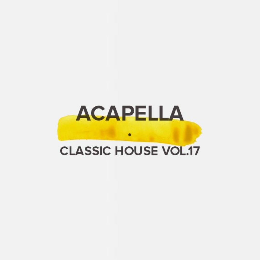 Stream Acapella Classic House Vol. 17 (FREE DOWNLOAD) by EDM Support ...
