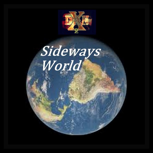Stream Sideways World by Dan X2 | Listen online for free on SoundCloud