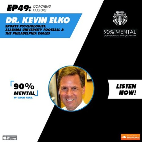 Stream episode Dr. Kevin Elko - Sports Psychologist - Coaching Culture ...