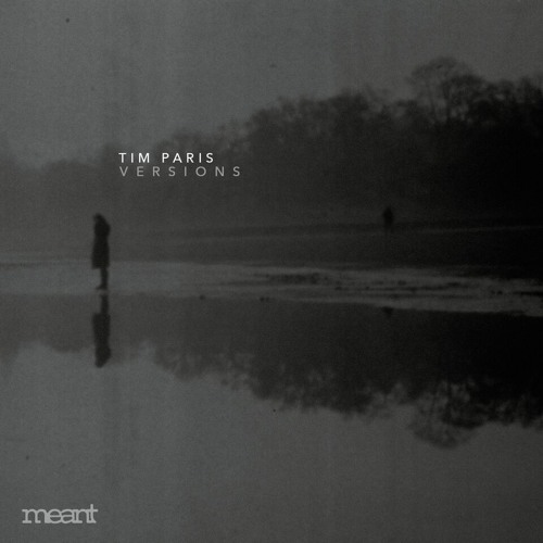 Stream Tim Paris - Versions EP - MEANT028 - PREVIEWS - VINYL ONLY - OUT ...