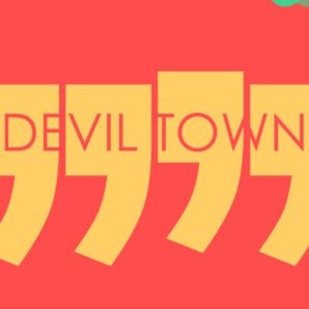 Stream Devil Town -CaveTown by CaveTown_Fan | Listen online for free on ...
