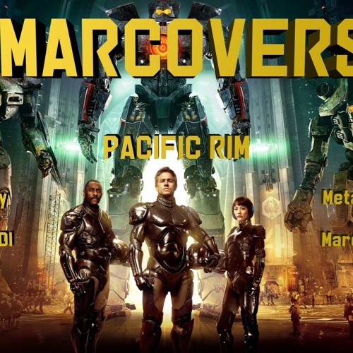 Stream Pacific Rim Main theme Metal Cover by Marcovers974 | Listen ...