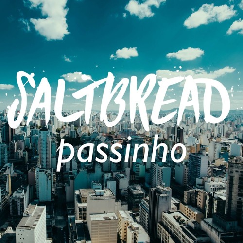 Stream Saltbread - Passinho by Saltbread | Listen online for free on ...