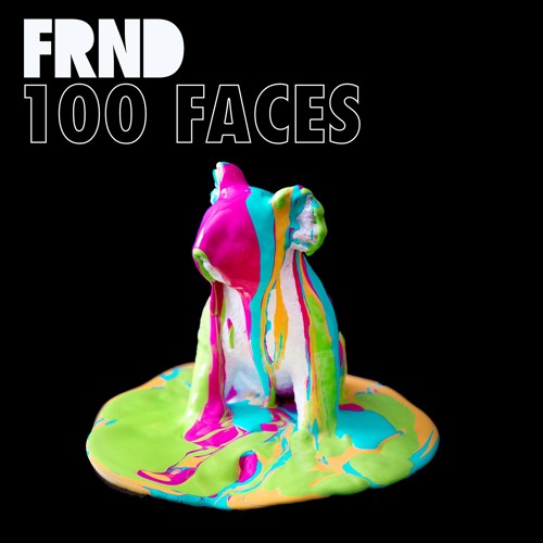 Stream 100 Faces by FRND | Listen online for free on SoundCloud