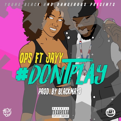 Stream #DontPlay - Freestyle Ft Jayy2wise (Prod. @BlackMayo) by YBD OPS ...