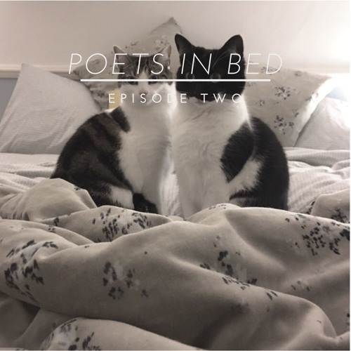 Stream Poets in Bed Episode Two by Amy Key | Listen online for free on ...