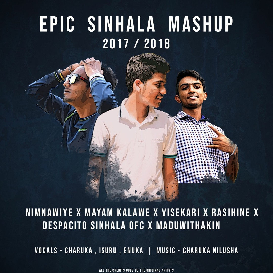Stream Epic Sinhala Mashup 2017/2018 by Charuka Nilusha | Listen online for free on SoundCloud