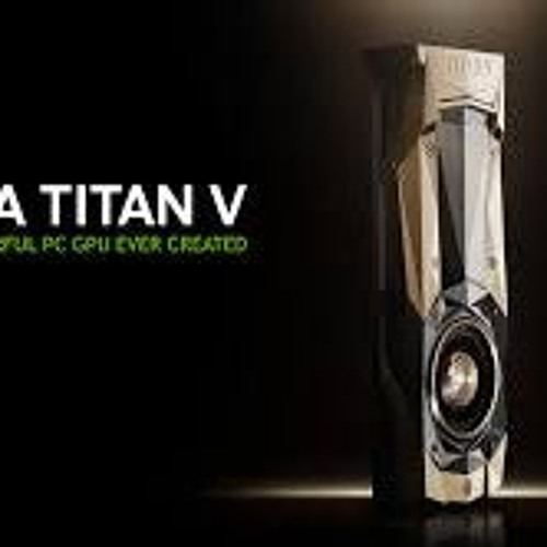 Stream The World’s Most Powerful PC GPU - NVIDIA TITAN V by Aditya De ...
