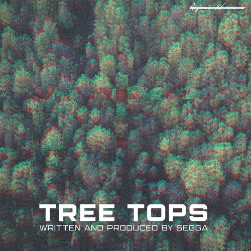 Stream Tree Tops by SEGGA | Listen online for free on SoundCloud