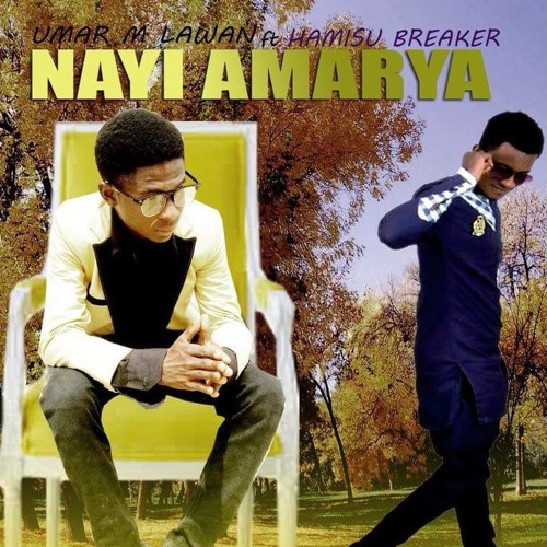 Stream HAMISU BREAKER FT UMAR M LAWAN NAYI AMARYA by Umar M. Lawan | Listen online for free on ...