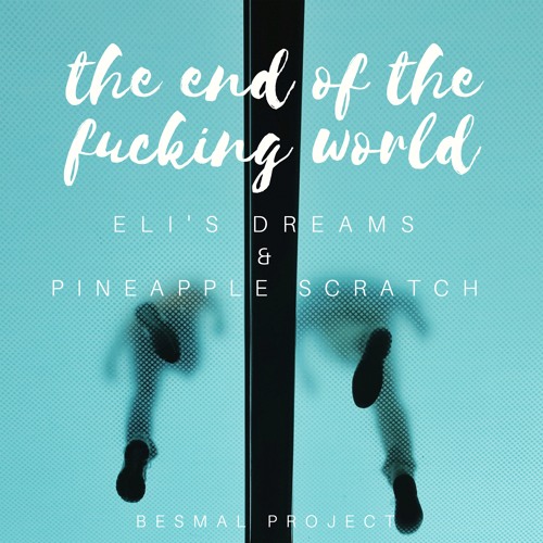 Stream The end of the Fucking World by Besmal! Project | Listen online ...