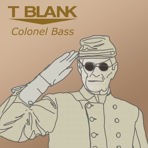 Stream Colonel Bass by T Blank | Listen online for free on SoundCloud