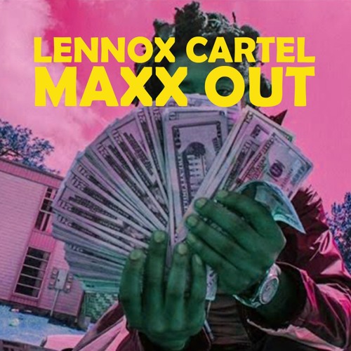 Stream MaxX Out by LENNOX CARTEL | Listen online for free on SoundCloud