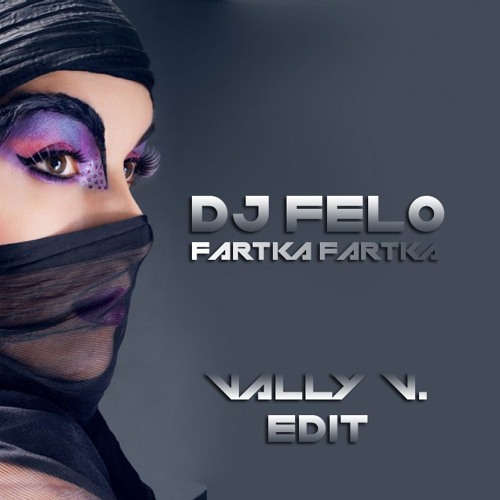 Stream Dj Felo - Fartka Fartka (Vally V. Edit) by Vally V. | Listen ...