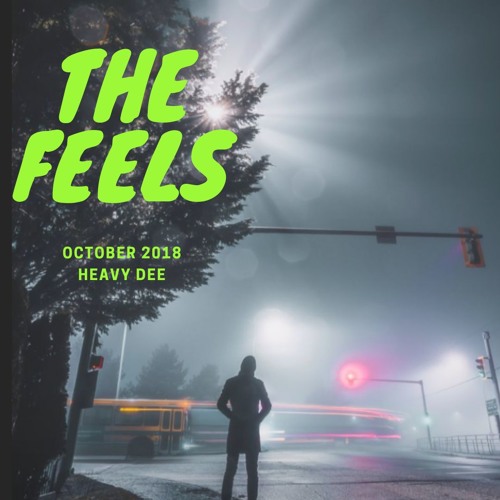 Stream The Feels | October 2018 | Heavy Dee by heavydeemusic | Listen ...