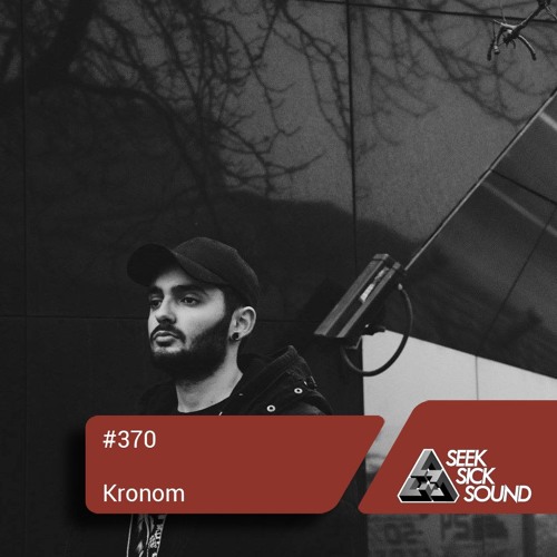 Stream SSS Podcast #370 : Kronom by SeekSickSound | Listen online for ...