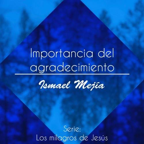 Stream Importancia del Agradecimiento - Ismael Mejía - 30 Septiembre ...