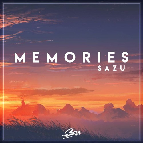 Stream Sazu - Memories by Sazu | Listen online for free on SoundCloud