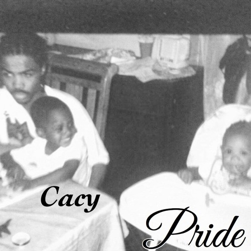 Stream Cacy - Pride by Cacy ThaGreatess | Listen online for free on ...
