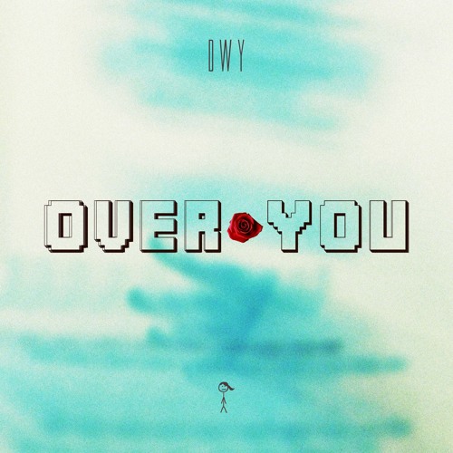 Stream Over You by DWY | Listen online for free on SoundCloud