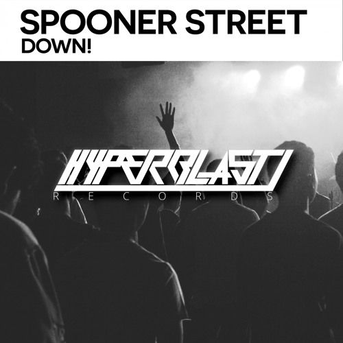 Stream Spooner Street - Down! (Original Mix) [Out Now] by HyperBlast ...