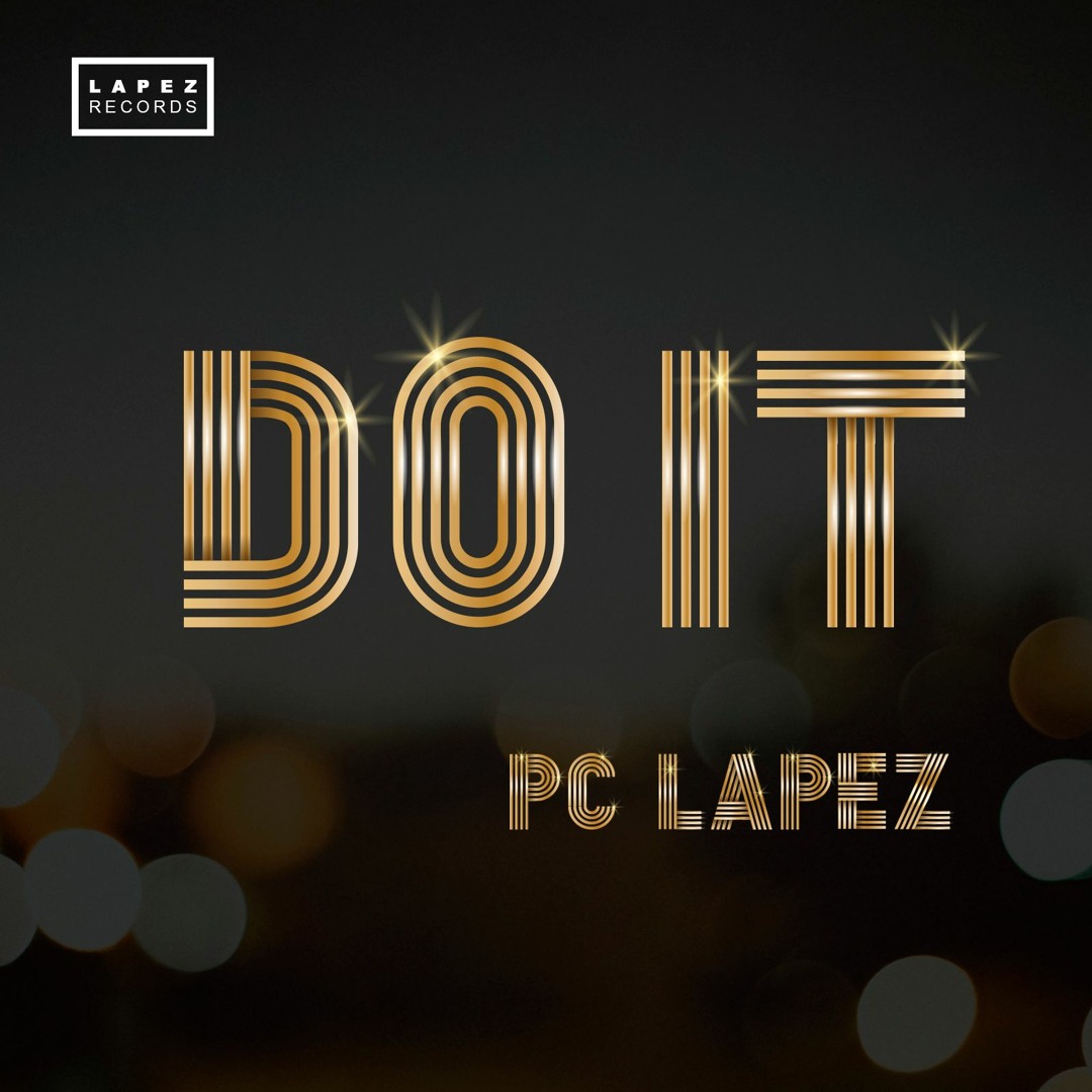 Stream Pc Lapez - Do iT by PC Lapez | Listen online for free on SoundCloud