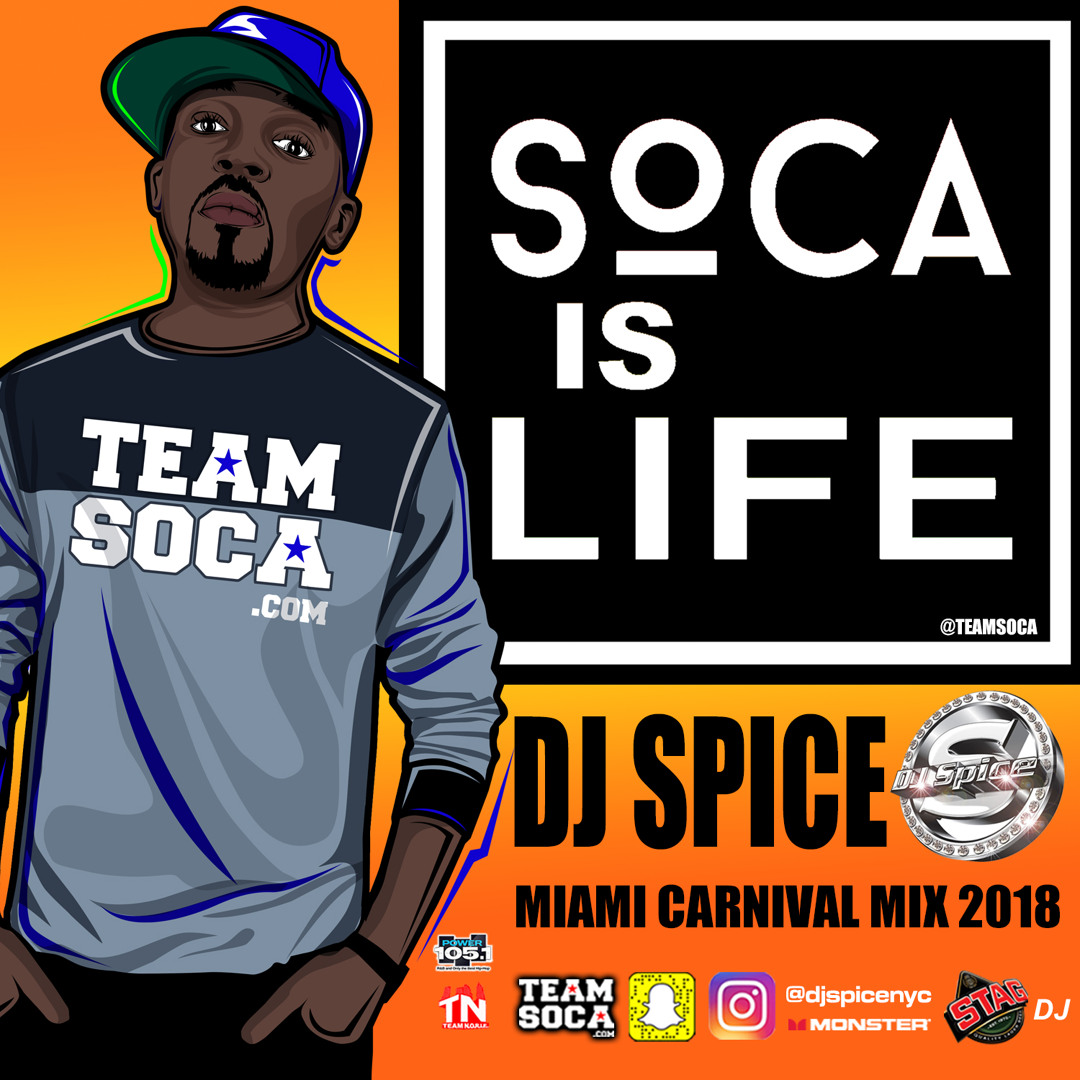 Stream DJ SPICE 2018 SOCA IS LIFE MIAMI MIX by DJSpice | Listen online ...