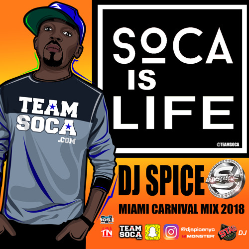 Stream DJ SPICE 2018 SOCA IS LIFE MIAMI MIX by DJSpice | Listen online ...