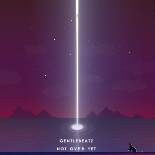 Stream Not Over Yet by GentleBeatz | Listen online for free on SoundCloud