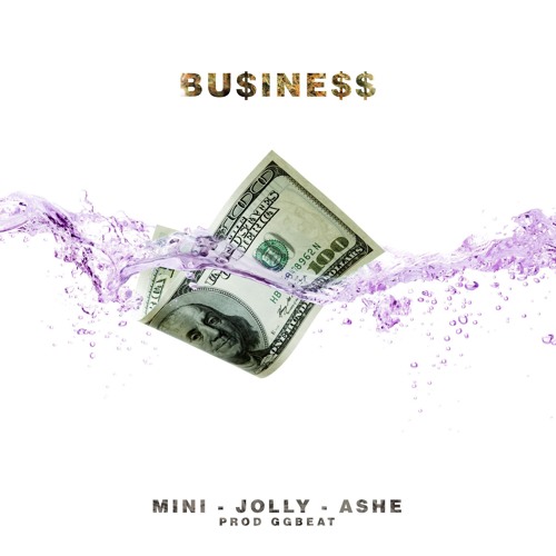 Stream BU$INE$$ ft Ashe, Jolly (Prod. GG ) by Mini RTTCLAN | Listen ...
