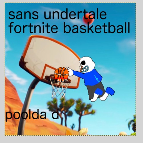 Stream sans undertale fortnite basketball - pooldad by pooldadlabs ...