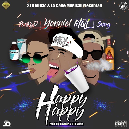 Stream Yonniel MQL - Happy Happy Ft. PonKyD & Snag (Prod. By Clowber ...