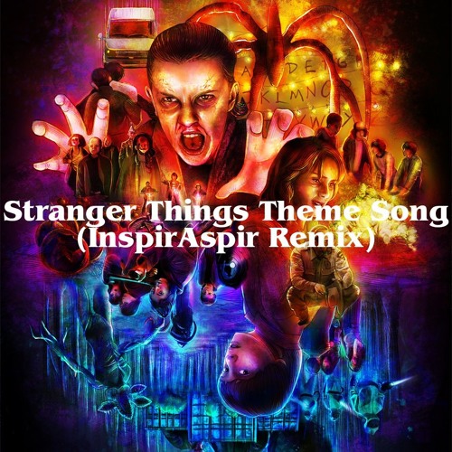 Stream Stranger Things Theme (InspirAspir Remix) by Trap Remix | Listen ...