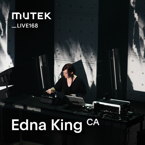 Stream MUTEKLIVE168 - Edna King by MUTEK Montréal | Listen online for ...
