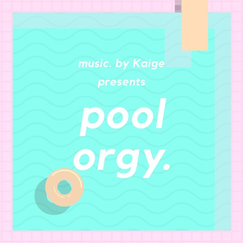 Stream Pool Orgy By Music By Kaige Listen Online For Free On