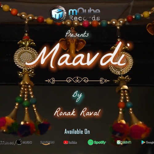 Stream Maavdi by Ronak Raval by mQube | Listen online for free on SoundCloud