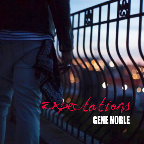 Stream Expectations by Gene Noble | Listen online for free on SoundCloud
