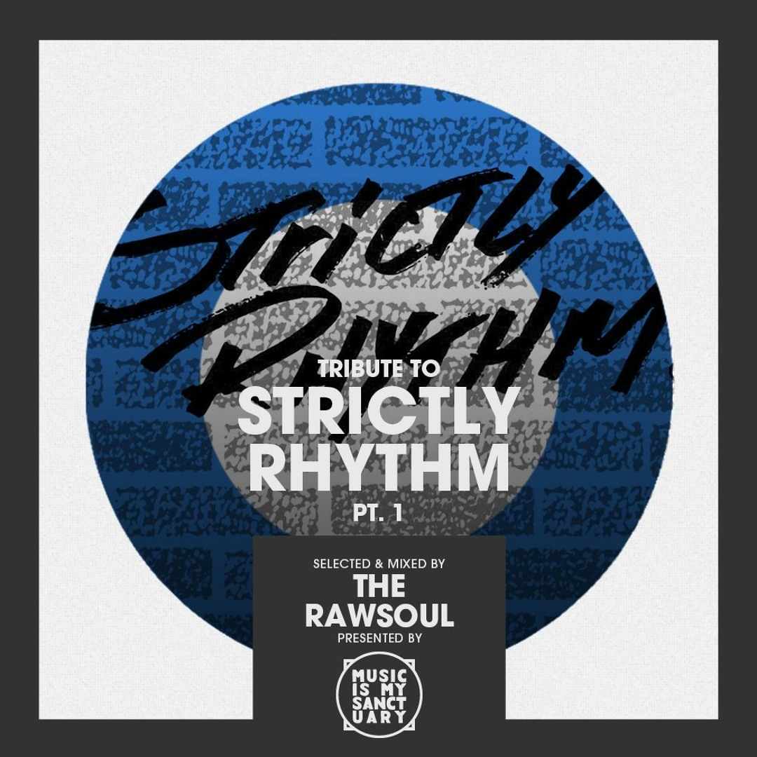 Stream Tribute to STRICTLY RHYTHM (Part 1) - Selected by The Rawsoul by ...