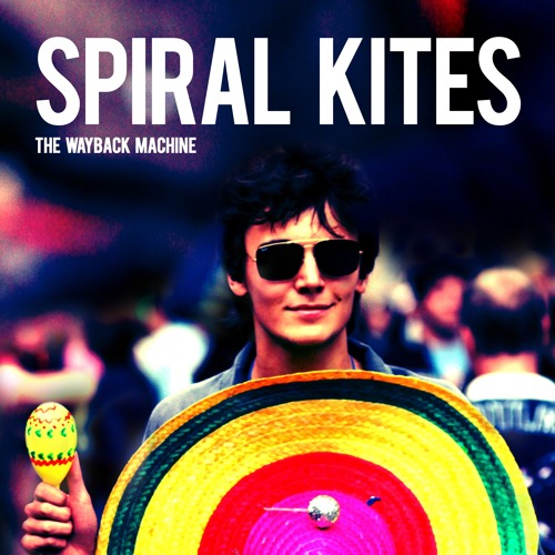Stream Spiral Kites | Listen to The Wayback Machine playlist online for ...
