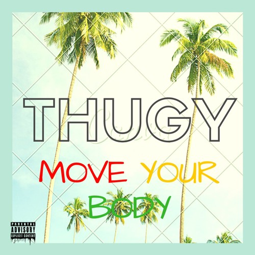 Stream THUGY - MOVE YOUR BODY prodby DJBPM by jahelthugy | Listen ...