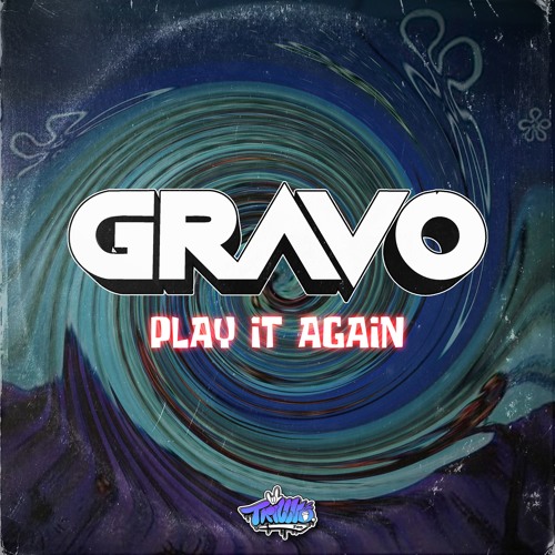 Stream GRAVO - Play It Again [Trillvo Premiere] by TRILLVO | Listen ...