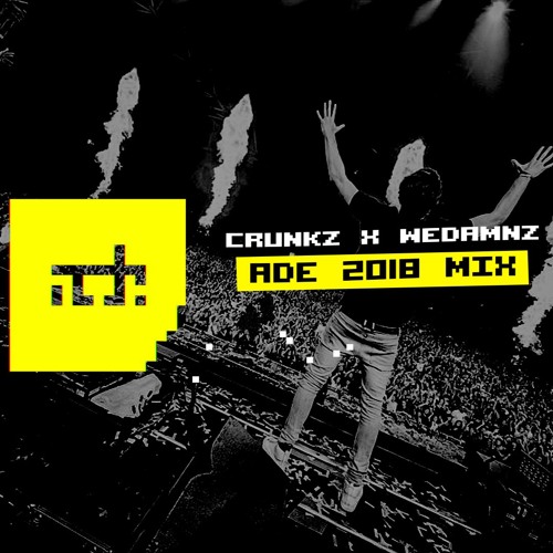 Crunkz & Wedamnz - ADE Mix 2018 2018-10-11