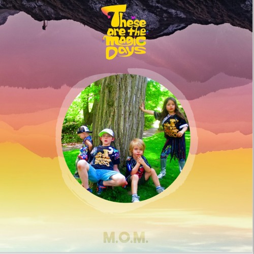 Stream M.o.M. | Listen to These Are The Magic Days Album! playlist ...