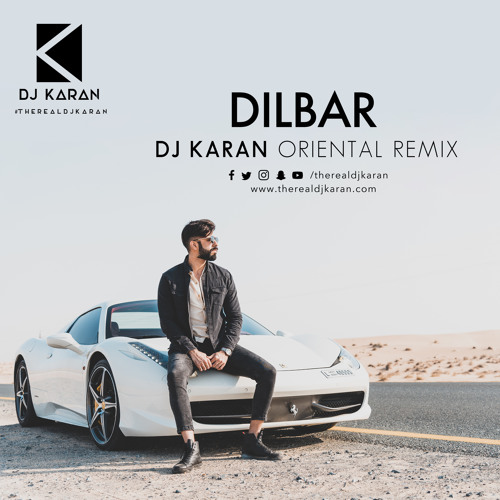 Stream Dilbar | DJ Karan Oriental Remix (#therealdjkaran) by DJ Karan | Listen online for free ...
