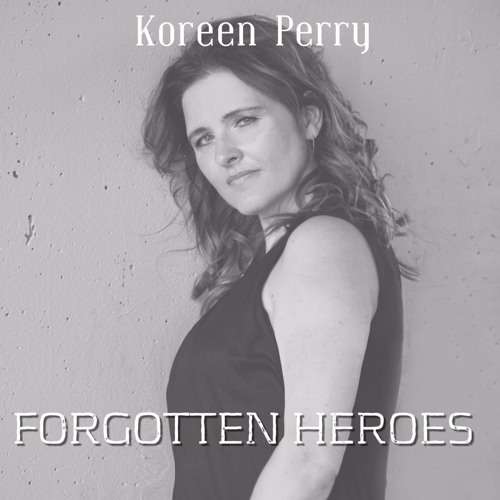 Stream Forgotten Heroes by Koreen Perry | Listen online for free on ...