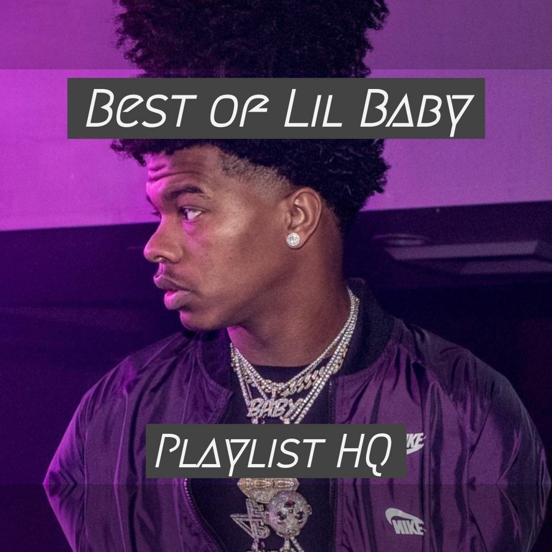 Stream Playlist HQ | Listen to Best of: Lil Baby playlist online for ...