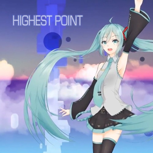 Stream 【Vocaloid Original】 Highest Point 【Miku English】 by Quasar P | Listen online for free on ...