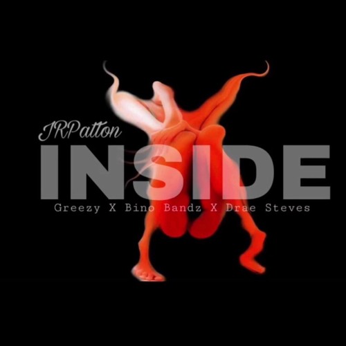 Stream JR PATTON - INSIDE Ft Greezy X Bino Bandz X Drae Steves by JR ...