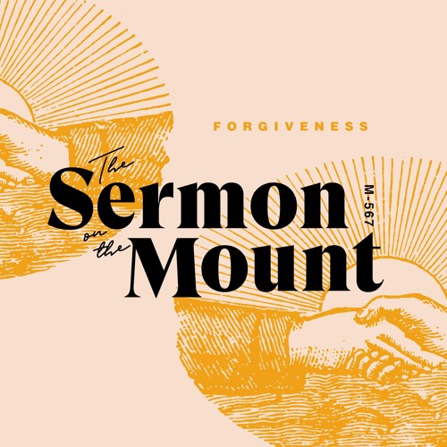Stream The Sermon On The Mount: Forgiveness by Summit Church Waterford ...